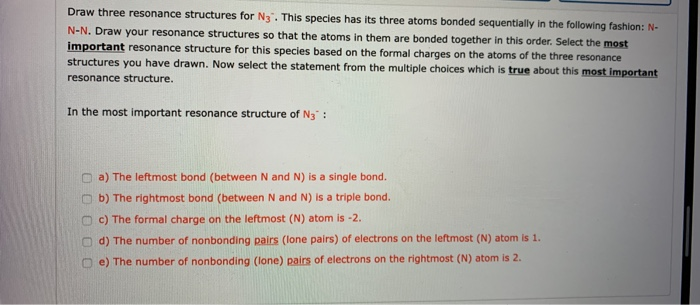 Solved Draw three resonance structures for N3. This species | Chegg.com