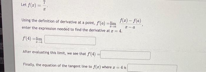 Solved Let f(x)=x7. Using the definition of derivative at a | Chegg.com