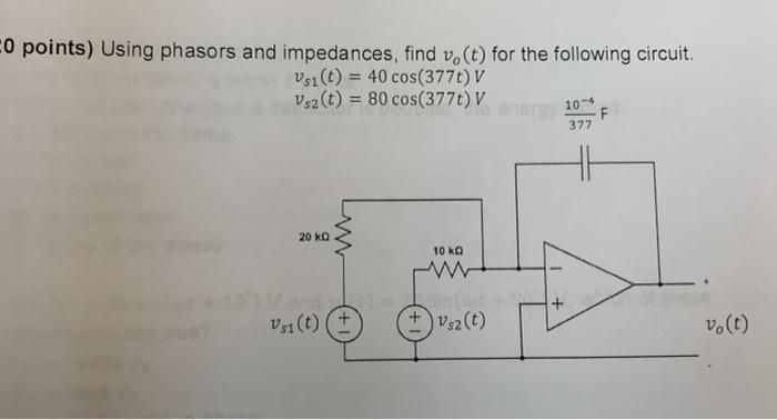 Solved 0 points) Using phasors and impedances, find vo(t) | Chegg.com