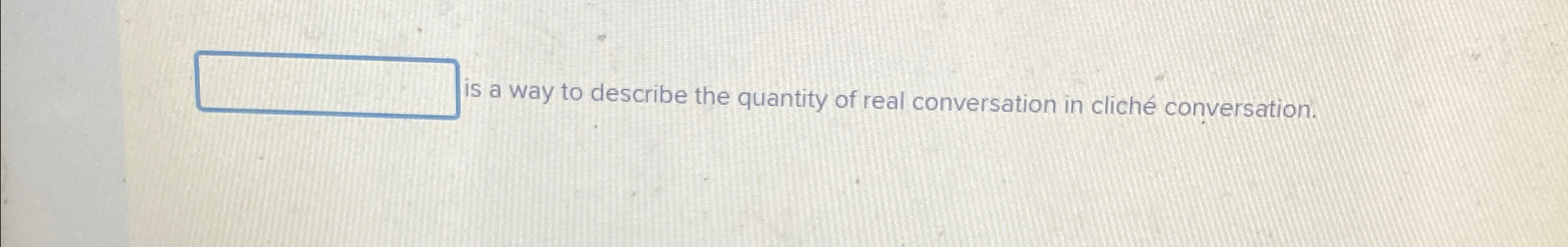 Solved is a way to describe the quantity of real | Chegg.com