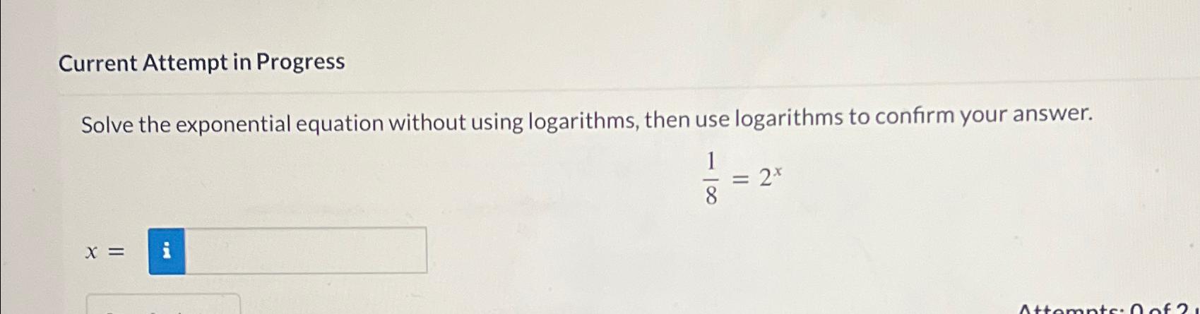 Solved Current Attempt in ProgressSolve the exponential | Chegg.com