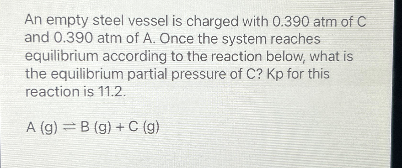 Solved An empty steel vessel is charged with 0.390atm of C | Chegg.com