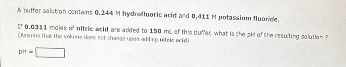 Solved A buffer solution contains 0.244M hydrofluoric acid | Chegg.com