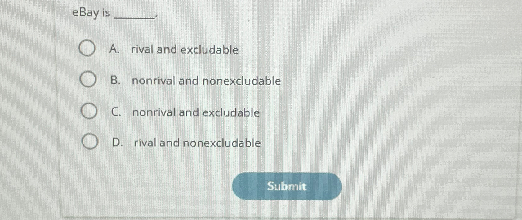 Solved eBay isA. ﻿rival and excludableB. ﻿nonrival and | Chegg.com