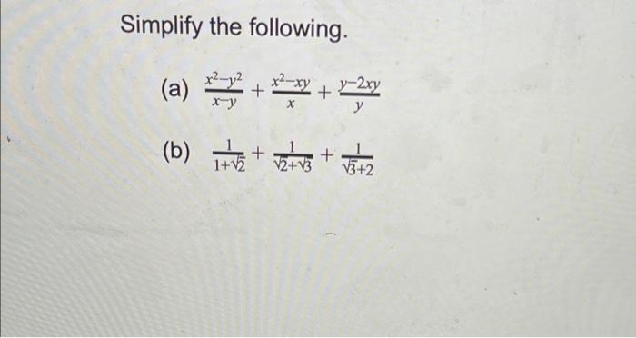 Solved Simplify the following. (a) + x2-xy + y-2xy у ) (b) | Chegg.com