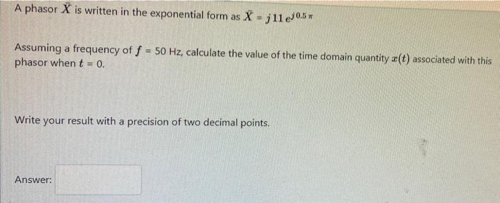 Solved A phasor X is written in the exponential form as X | Chegg.com