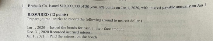 Solved 1. Brubeck Co, issued $10,000,000 of 30-year, 8% | Chegg.com