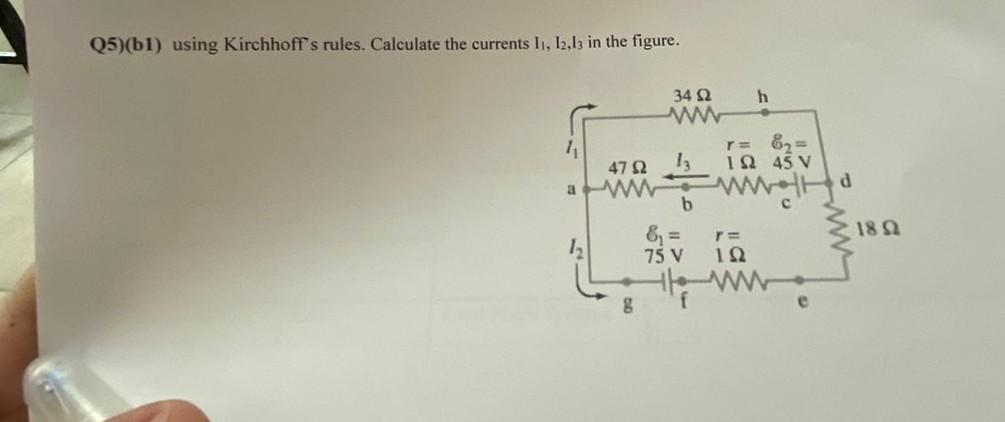 Solved Q5)(b1) using Kirchhoff's rules. Calculate the | Chegg.com