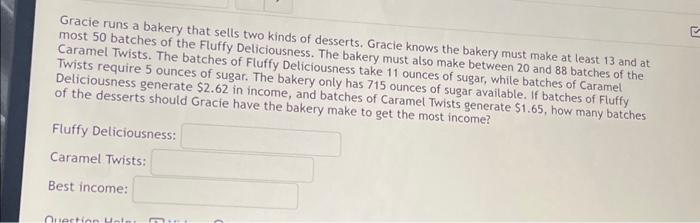 Solved Gracie runs a bakery that sells two kinds of | Chegg.com