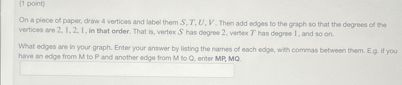 Solved (1 ﻿point)On a piece of paper, draw 4 ﻿vertices and | Chegg.com