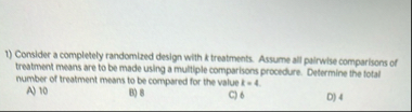 Solved Consider a completely randomized design with k | Chegg.com