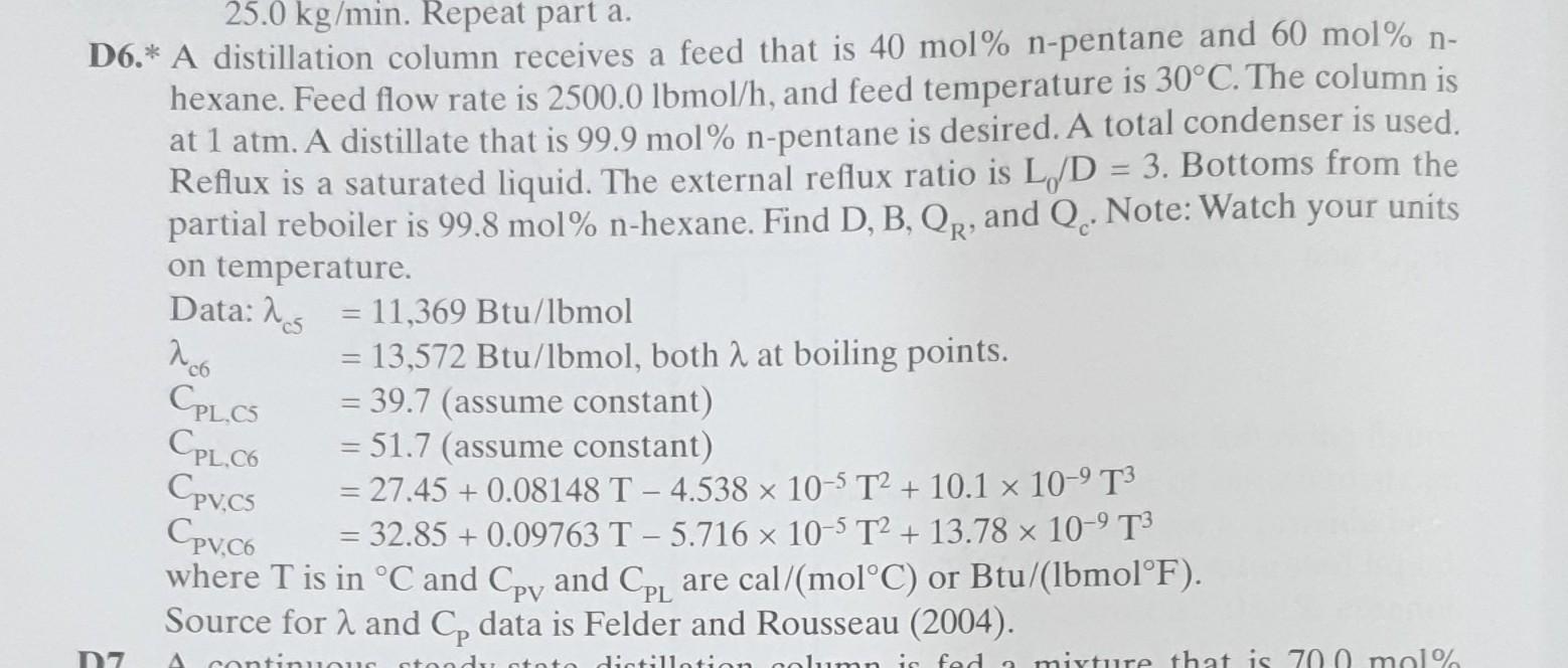 Solved D6.* A distillation column receives a feed that is 40 | Chegg.com
