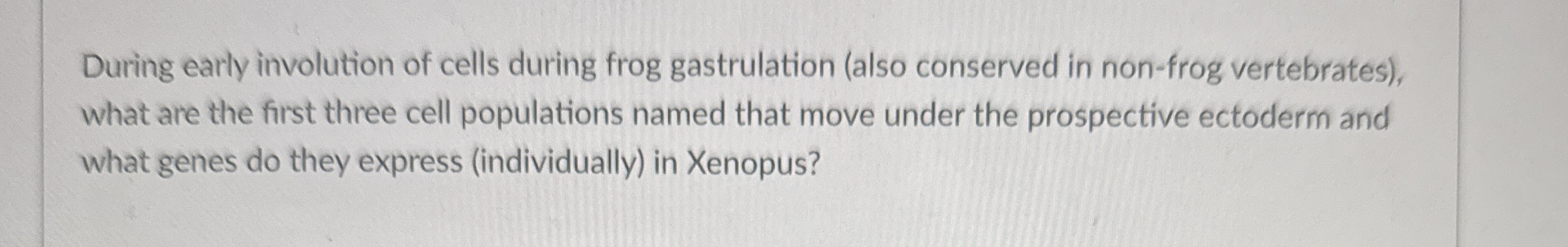 Solved During early involution of cells during frog | Chegg.com