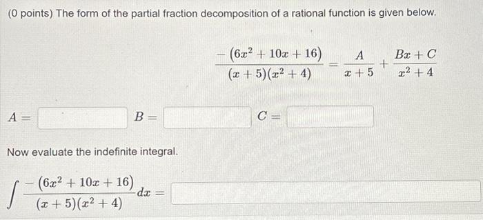 Solved ( 0 points) The form of the partial fraction | Chegg.com