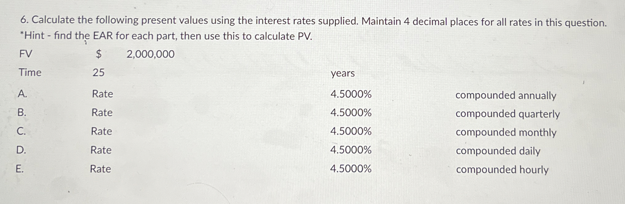 Solved Calculate the following present values using the | Chegg.com