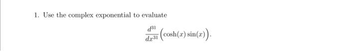 Solved 1. Use the complex exponential to evaluate | Chegg.com