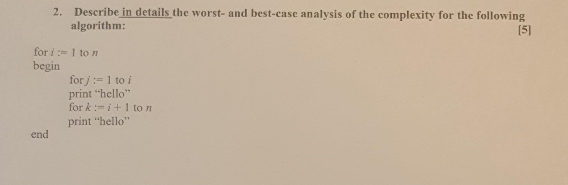 Solved 2. Describe in details the worst- and best-case | Chegg.com