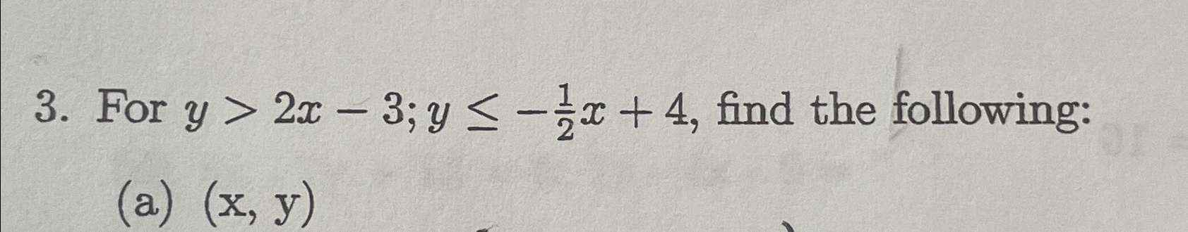 Solved For y>2x-3;y≤-12x+4, ﻿find the following:(a) (x,y) | Chegg.com