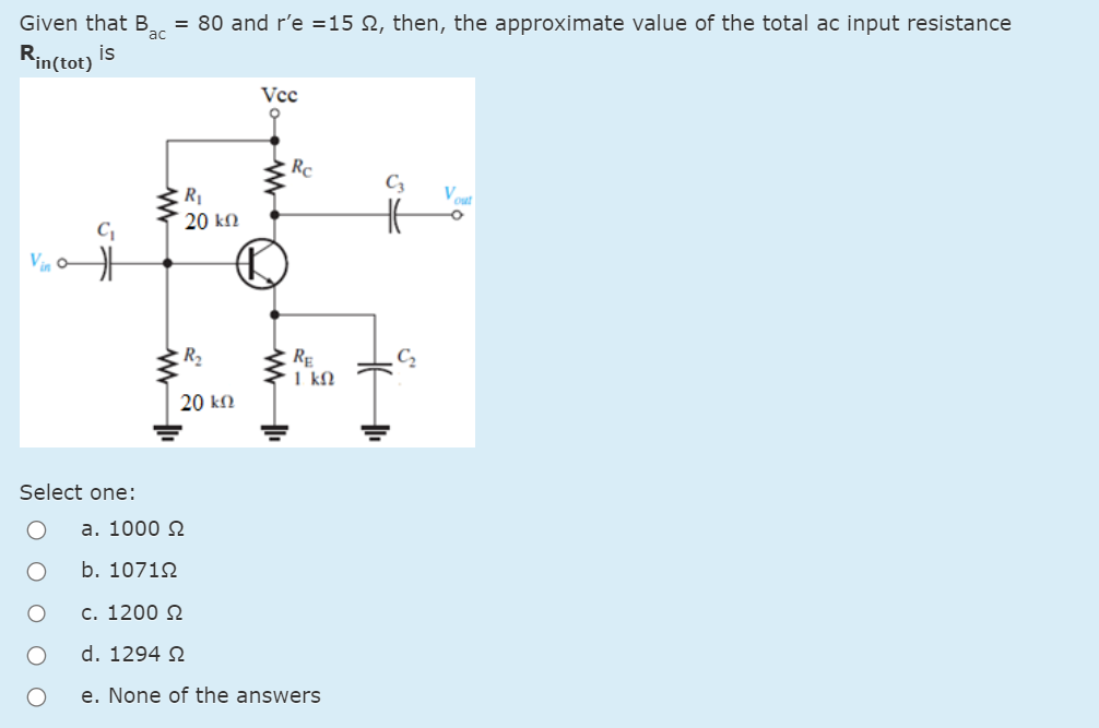 Solved Given that Bac=80 ﻿and r'e=15Ω, ﻿then, the | Chegg.com