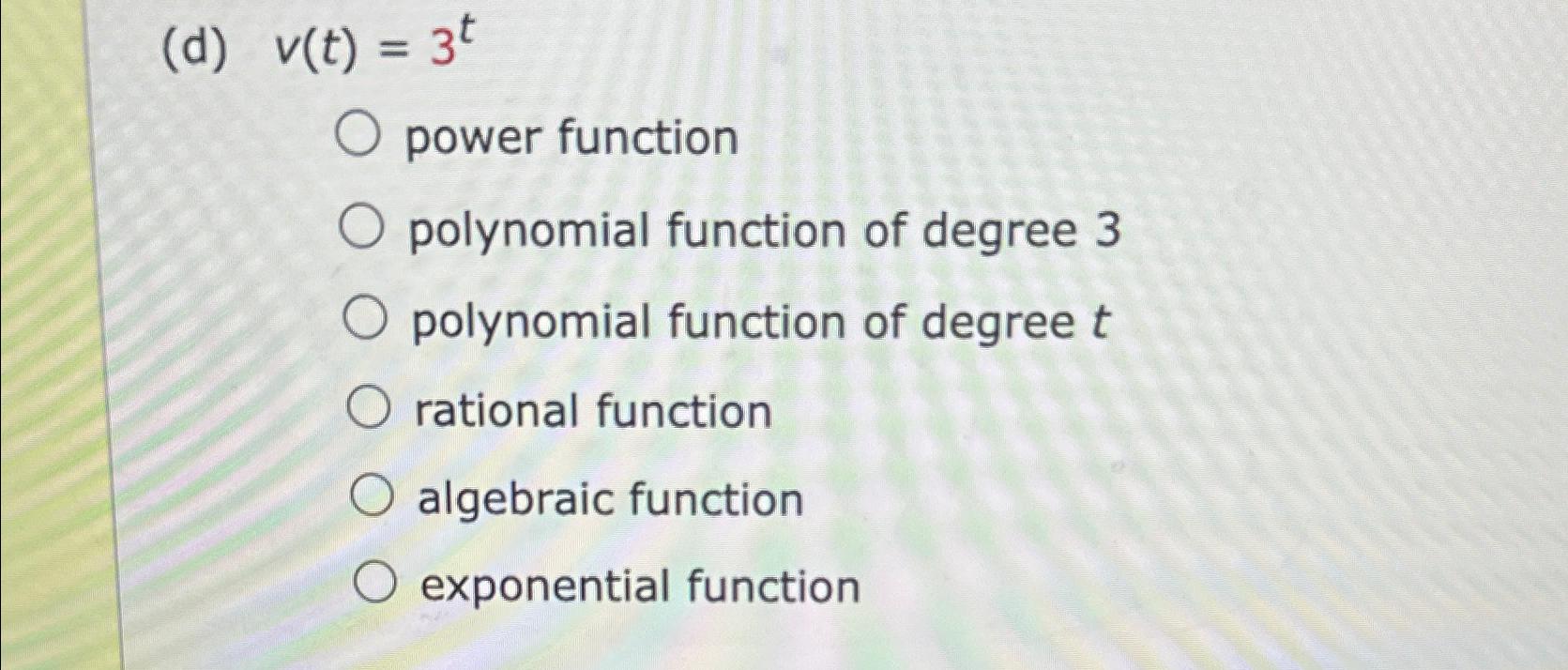Solved (d) v(t)=3tpower functionpolynomial function of | Chegg.com
