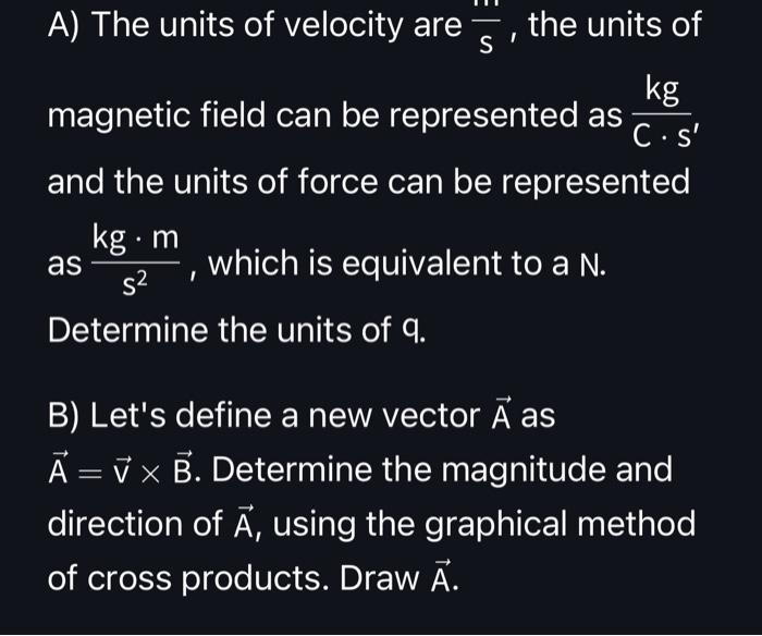 Solved A) The units of velocity are s⋯, the units of | Chegg.com