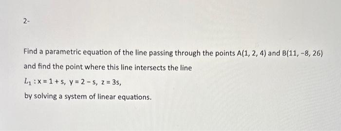 Solved Find a parametric equation of the line passing | Chegg.com