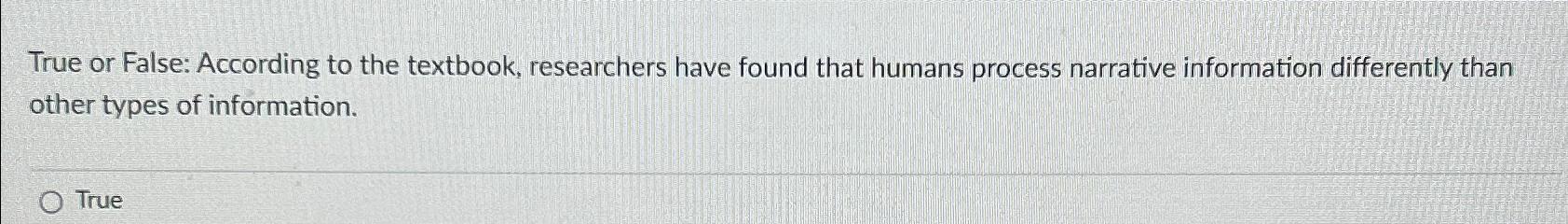 Solved True Or False According To The Textbook Researchers