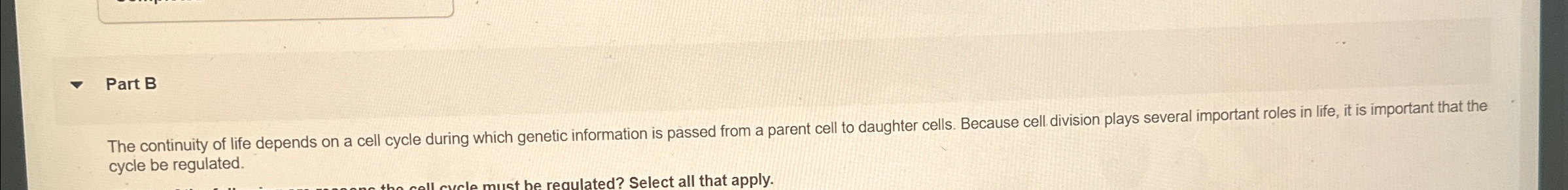 Solved Part BThe continuity of life depends on a cell cycle | Chegg.com