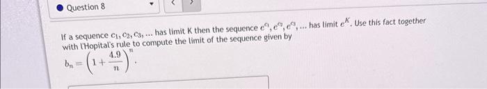 Solved If a sequence c1,c2,c3,… has timit K then the | Chegg.com