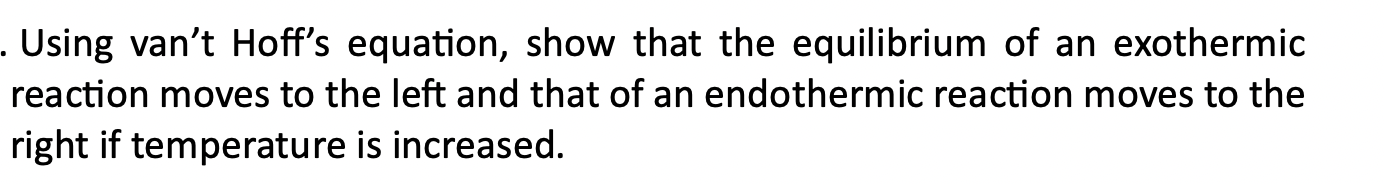 Solved Derive \Delta G=\Delta G^(0)+RTlnQ Using van't Hoff's | Chegg.com