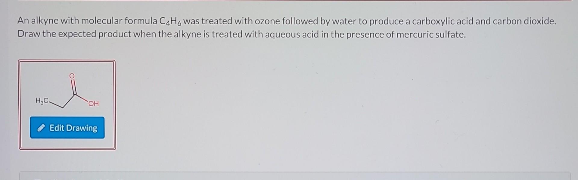 Solved An alkyne with molecular formula C4H6 was treated | Chegg.com