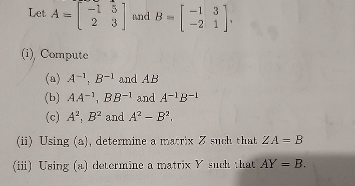 Solved Let A=[-1523] ﻿and B=[-13-21],(i) ﻿Compute(a) A-1,B-1 | Chegg.com