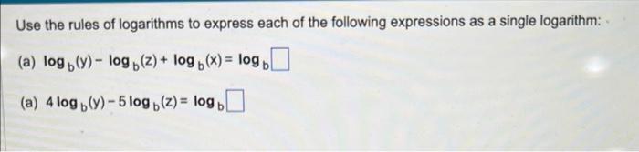 Solved Use the rules of logarithms to express each of the | Chegg.com