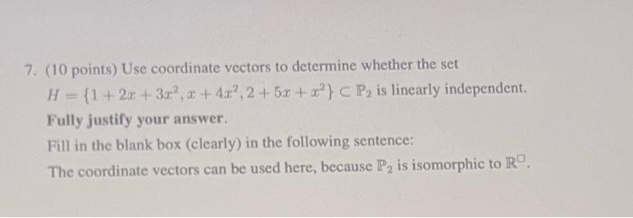 Solved 7. (10 points) Use coordinate vectors to determine | Chegg.com