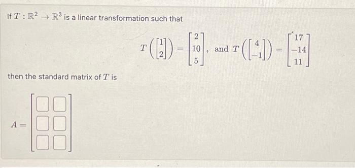 Solved If T:R2→R3 is a linear transformation such that | Chegg.com