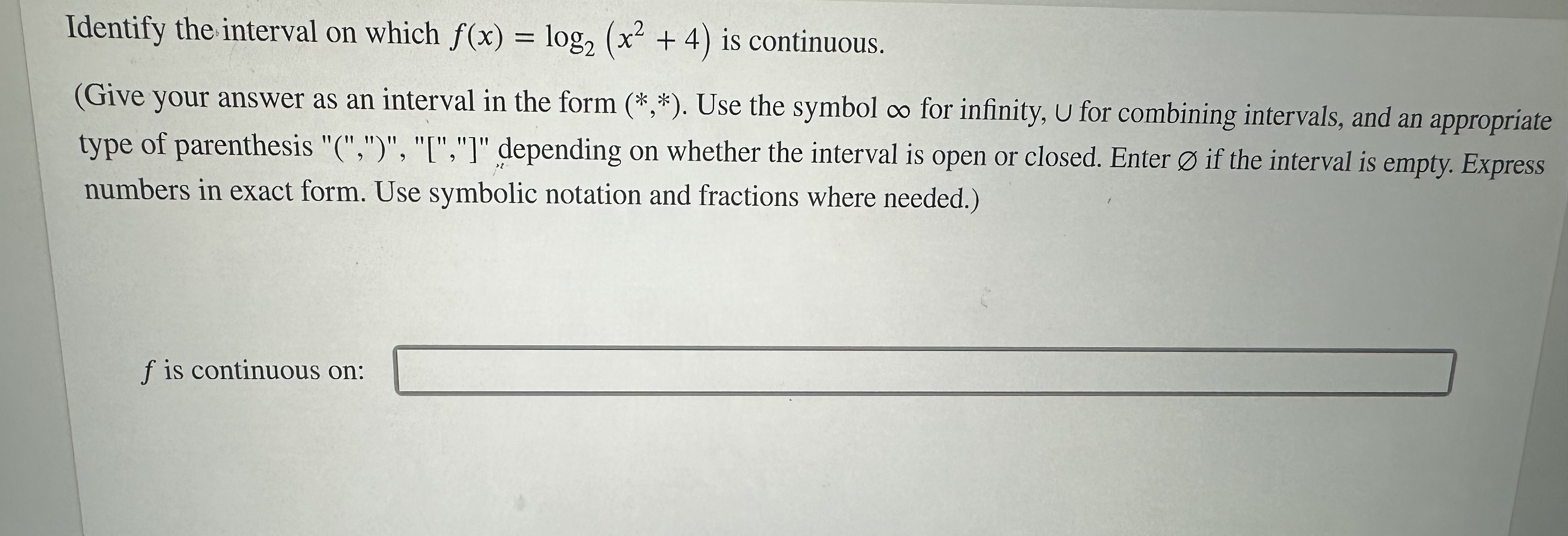 Solved Identify the interval on which f(x)=log2(x2+4) ﻿is | Chegg.com