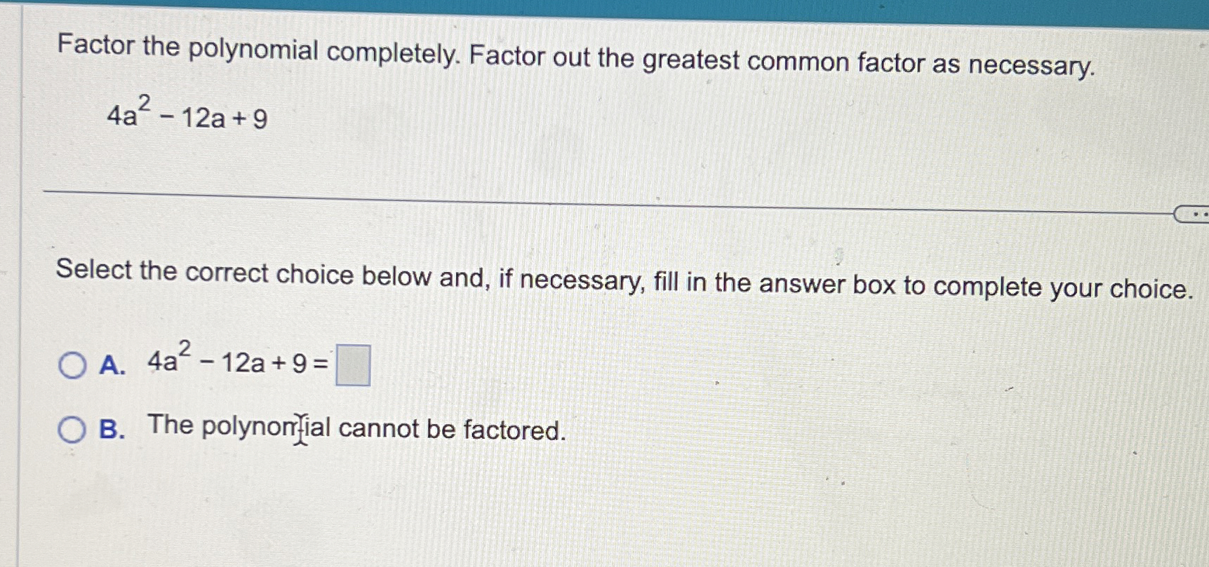 Solved Factor the polynomial completely. Factor out the | Chegg.com