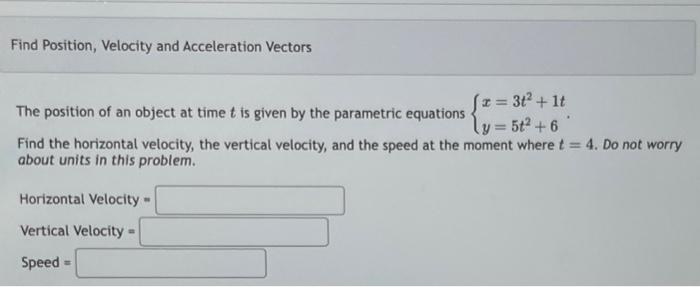 Solved Find Position, Velocity and Acceleration Vectors The | Chegg.com