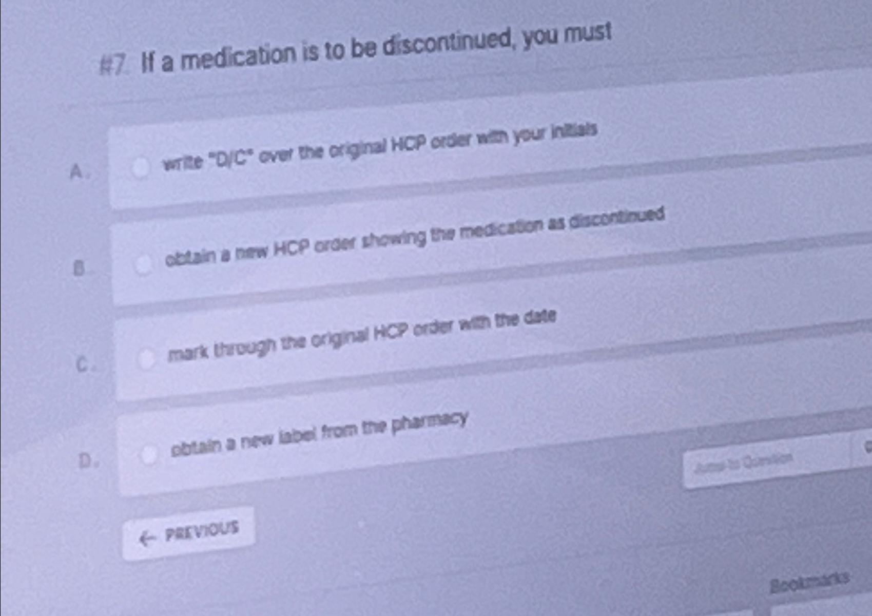 Solved If a medication is to be discontinued, you mustA. | Chegg.com