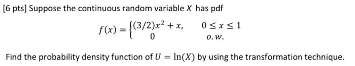 Solved [6 pts] Suppose the continuous random variable X has | Chegg.com