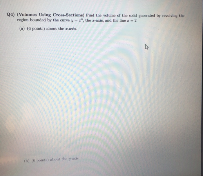 Solved Q4) (Volumes Using Cross-Sections) Find the volume of | Chegg.com
