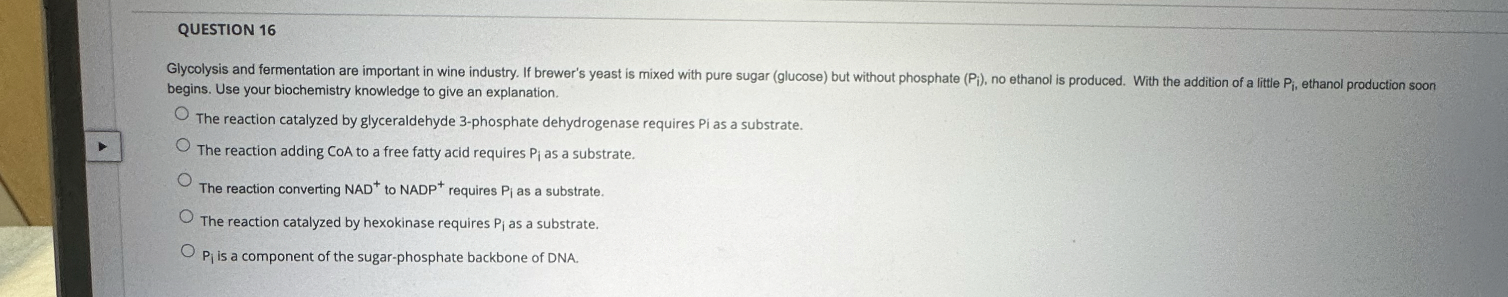 Solved QUESTION 16 ﻿begins. Use your biochemistry knowledge | Chegg.com