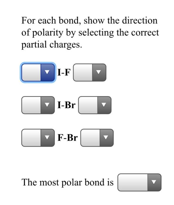 Solved For each bond, show the direction of polarity by | Chegg.com