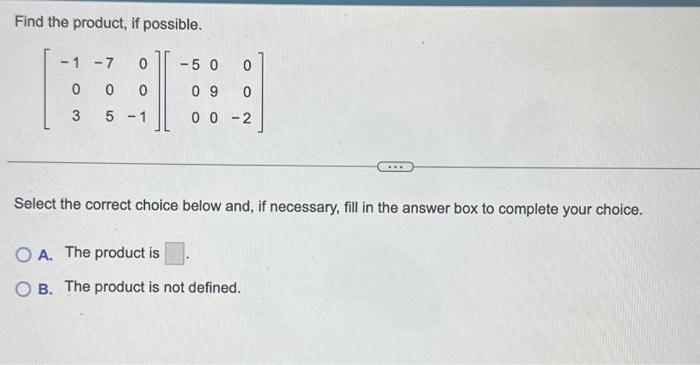 Solved Find the product, if possible. | Chegg.com