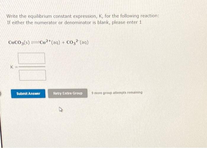 Solved Write the equilibrium constant expression, K, for the | Chegg.com