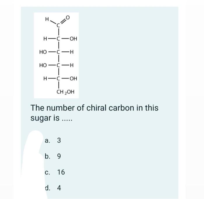 Solved The number of chiral carbon in this sugar is ..... a. | Chegg.com