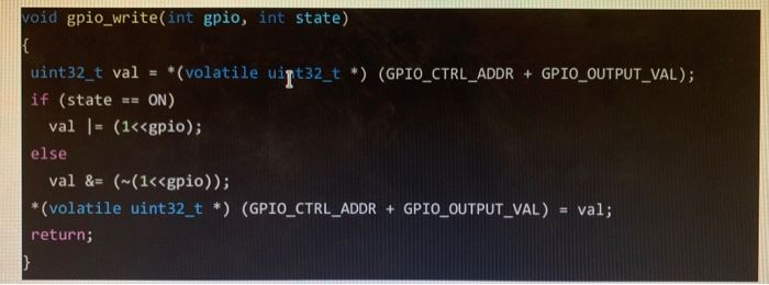 Solved Void gpio_write(int gpio, int state) uint32_t val = | Chegg.com