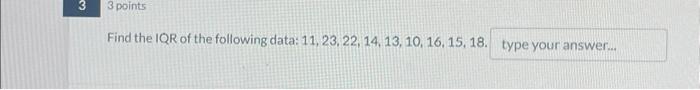 Solved Find the IQR of the following data: | Chegg.com