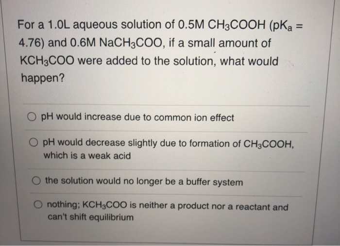 Solved For a 1.0L aqueous solution of 0.5M CH3COOH (pka | Chegg.com