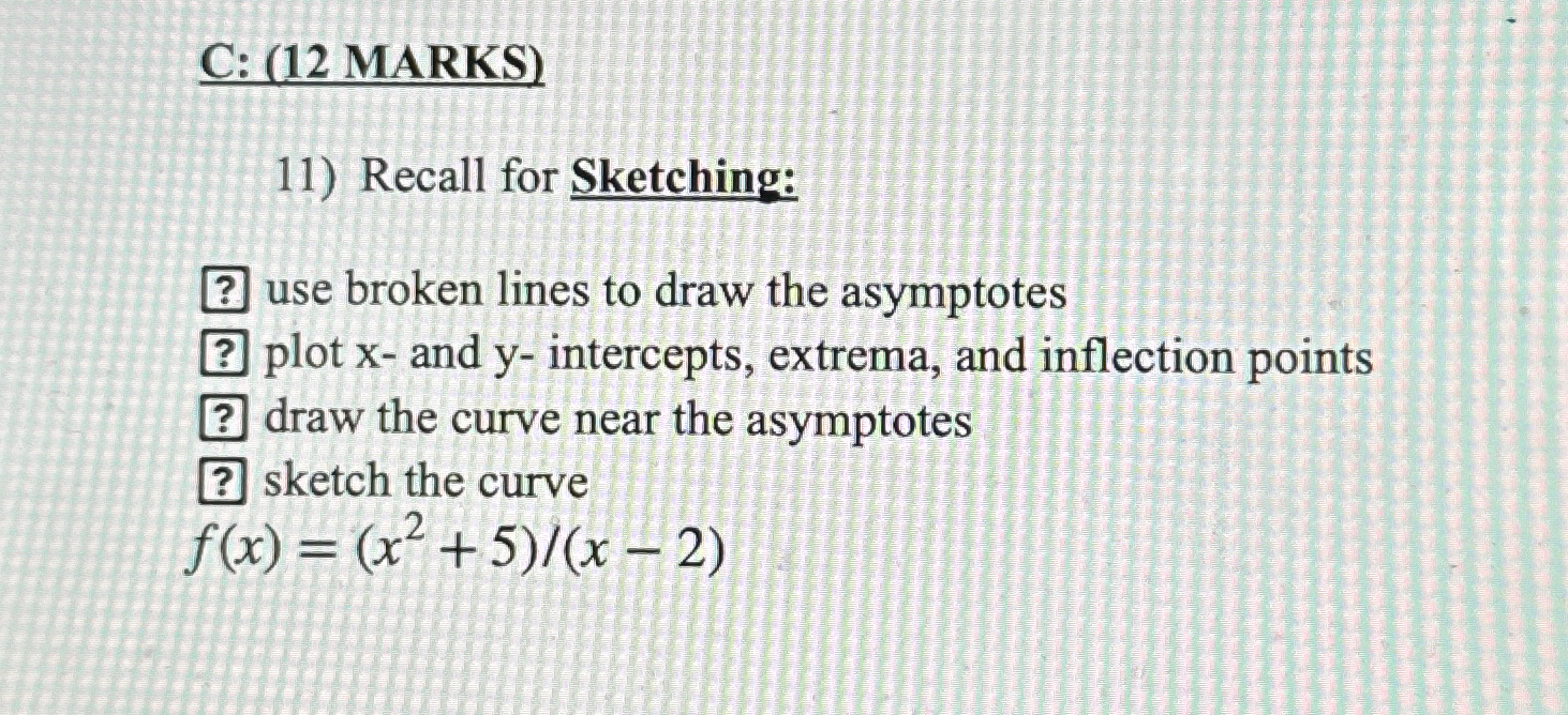Solved C: (12 ﻿MARKS)Recall for Sketching:?. ﻿use broken | Chegg.com